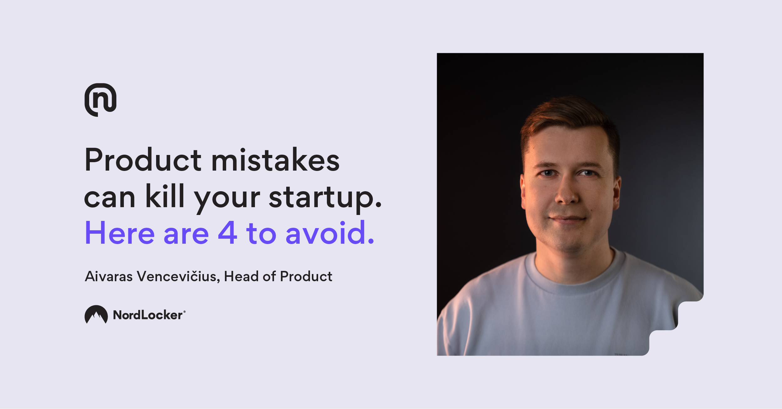 Product mistakes can kill your startup - here are 4 to avoid - Tesonet